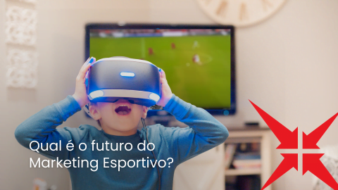 Qual é o futuro do Marketing Esportivo? - RED - Fev/2023